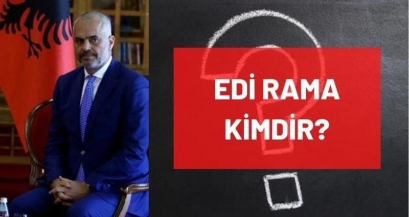 Edi Rama kimdir? Arnavutluk Başbakanı Edi Rama kimdir, kaç yaşında ...