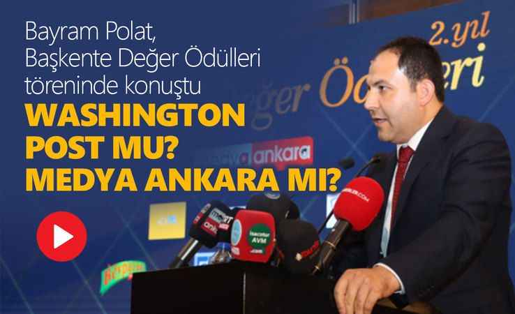 Bayram Polat, Başkente Değer Ödülleri Töreninde Konuştu: Washington Post mu? Medya Ankara mı ...